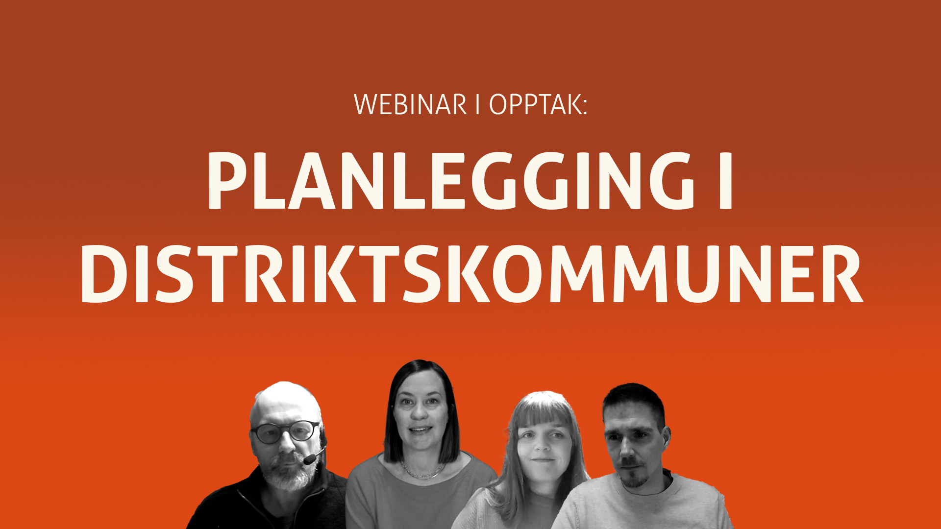 Webinar i opptak: Planlegging i distriktskommuner – Distriktssenteret